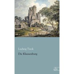 Die Klausenburg - Ludwig Tieck, Kartoniert (TB)