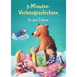 Loewe Verlag 3-Minuten-Vorlesegeschichten für gute Träume, Gebunden