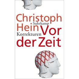 Vor der Zeit. Korrekturen - Christoph Hein, Taschenbuch