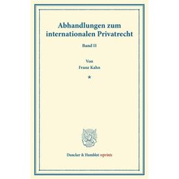 Duncker & Humblot reprints / Abhandlungen zum internationalen Privatrecht. - Franz Kahn, Kartoniert (TB)