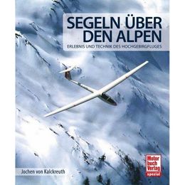 Segeln über den Alpen - Jochen von Kalckreuth, Gebunden