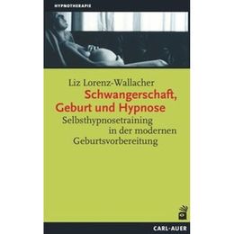 Hypnose und Hypnotherapie / Schwangerschaft, Geburt und Hypnose - Liz Lorenz-Wallacher, Kartoniert (TB)