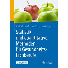 Springer Statistik und quantitative Methoden für Gesundheitsfachberufe - Axel Schäfer, Thomas Schöttker-Königer, Kartoniert (TB)