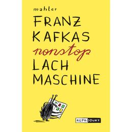 Franz Kafkas nonstop Lachmaschine - Nicolas Mahler, Kartoniert (TB)