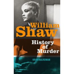 History of Murder / Detective Breen & Tozer Bd.3 - William Shaw, Taschenbuch