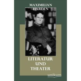 Literatur und Theater - Maximilian Harden, Kartoniert (TB)