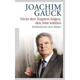 Nicht den Ängsten folgen, den Mut wählen - Joachim Gauck, Kartoniert (TB)