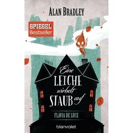 Eine Leiche wirbelt Staub auf / Flavia de Luce Bd.7 - Alan Bradley, Taschenbuch