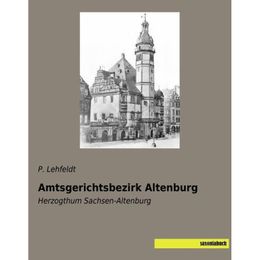 Amtsgerichtsbezirk Altenburg - P. Lehfeldt, Kartoniert (TB)