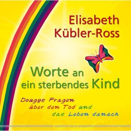 Worte an ein sterbendes Kind - Elisabeth Kübler-Ross, Gebunden