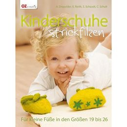 Kinderschuhe strickfilzen - Annette Diepolder, Elke Reith, Susanne Schaadt, Claudia Schuh, Kartoniert (TB)