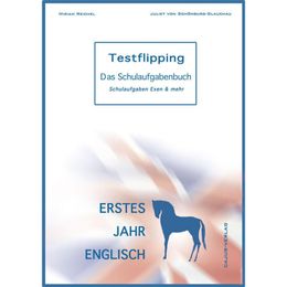 Testflipping 1. Jahr Englisch - Das Schulaufgabenbuch. LehrplanPlus - Miriam Reichel, Juliet von Schönburg, Kartoniert (TB)