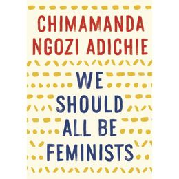 Penguin Random House We Should All Be Feminists - Chimamanda Ngozi Adichie, Kartoniert (TB)
