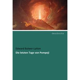 Die letzten Tage von Pompeji - Edward George Bulwer-Lytton, Kartoniert (TB)