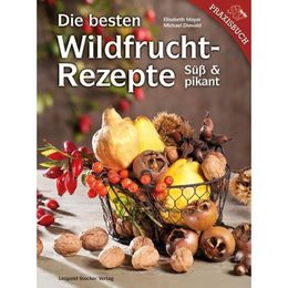 Die besten Wildfruchtrezepte - Elisabeth Mayer, Michael Diewald, Gebunden