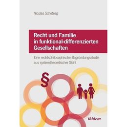 Recht und Familie in funktional-differenzierten Gesellschaften - Nicolas Schetelig, Kartoniert (TB)