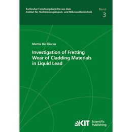 Investigation of Fretting Wear of Cladding Materials in Liquid Lead - Mattia DelGiacco, Kartoniert (TB)