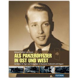Flechsig - Geschichte/Zeitgeschichte / Als Panzeroffizier in Ost und West - Richard von Rosen, Gebunden