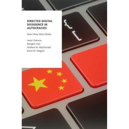 Oxford University Directed Digital Dissidence in Autocracies - Jason Gainous, Rongbin Han, Andrew W. MacDonald, Kevin M. Wagner, Taschenbuch