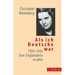 Beck Als ich Deutsche war 1934-1945 - Christabel Bielenberg, Kartoniert (TB)