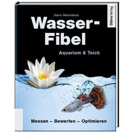 Wasser-Fibel Aquarium & Teich - Harro Hieronimus, Gebunden