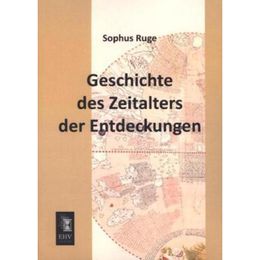 Geschichte des Zeitalters der Entdeckungen - Sophus Ruge, Kartoniert (TB)