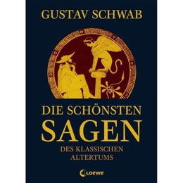 Loewe Verlag Die schönsten Sagen des klassischen Altertums - Gustav Schwab, Gebunden