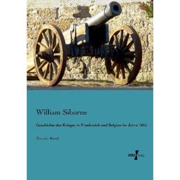 Geschichte des Krieges in Frankreich und Belgien im Jahre 1815 - William Siborne, Kartoniert (TB)