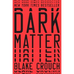 Penguin Random House Dark Matter - Blake Crouch, Gebunden