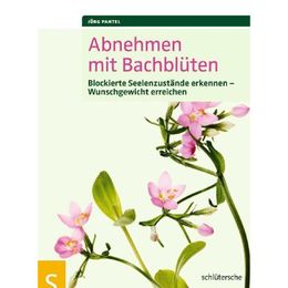 Abnehmen mit Bachblüten - Jörg Pantel, Kartoniert (TB)