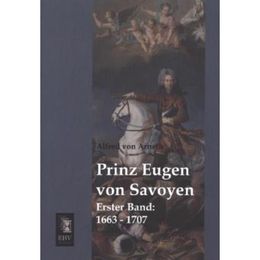 Prinz Eugen von Savoyen.Bd.1 - Alfred von Arneth, Kartoniert (TB)