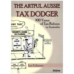 The Artful Aussie Tax Dodger - Lex Fullarton, Kartoniert (TB)