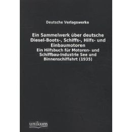 Ein Sammelwerk über deutsche Diesel-Boots-, Schiffs-, Hilfs- und Einbaumotoren, Kartoniert (TB)