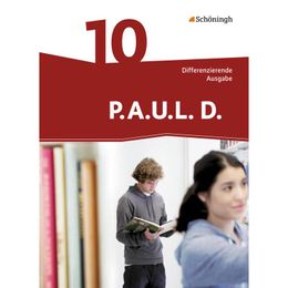 P.A.U.L. D. - Persönliches Arbeits- und Lesebuch Deutsch - Differenzierende Ausgabe - Michaela Anthony, Christiane Awakowicz, Anne Gasch-Sigge, Tanja Heinemann, Katharine Pappas, Elisabeth Roth-Rings, Katja Wiertz, Martin Zurwehme, Juliane Tacke, Michael Assmann, Eva Gierse-Beyer, Manuel Rahmann, Thorsten Frevert, Wolfgang Sprink, Christina van Hove, Patricia Drewes, Frank Radke, Gebunden