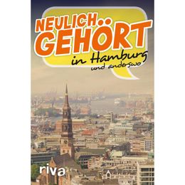 Riva Verlag Neulich gehört in Hamburg, Kartoniert (TB)