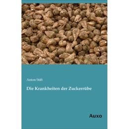 Die Krankheiten der Zuckerrübe - Anton Stift, Kartoniert (TB)