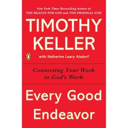 Every Good Endeavor - Timothy Keller, Kartoniert (TB)