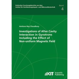 Investigations of After Cavity Interaction in Gyrotrons Including the Effect of Non-uniform Magnetic Field - Amitavo Roy Choudhury, Kartoniert (TB)