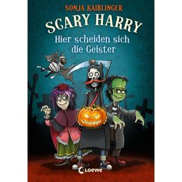 Loewe Verlag Hier scheiden sich die Geister / Scary Harry Bd.5 - Sonja Kaiblinger, Gebunden