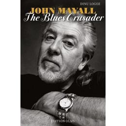 John Mayall - The Blues Crusader - Dinu Logoz, Gebunden