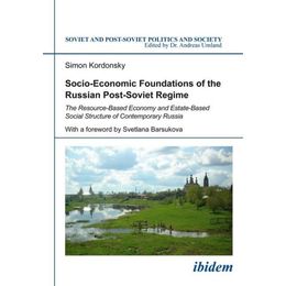 Socio-Economic Foundations of the Russian Post-Soviet Regime. - Simon Kordonsky, Kartoniert (TB)