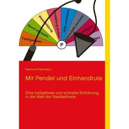 Books on Demand Mit Pendel und Einhandrute - Raimund Kellmann, Kartoniert (TB)