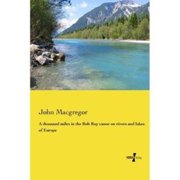 A thousand miles in the Rob Roy canoe on rivers and lakes of Europe - John Macgregor, Kartoniert (TB)