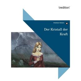 tredition Der Kristall der Kraft - Krischan Heners, Kartoniert (TB)