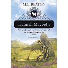 Bastei Lübbe Hamish Macbeth und das Skelett im Moor / Hamish Macbeth Bd.3 - M. C. Beaton, Taschenbuch
