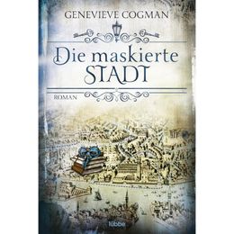 Bastei Lübbe Die maskierte Stadt / Die unsichtbare Bibliothek Bd.2 - Genevieve Cogman, Taschenbuch