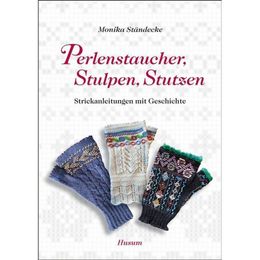 Perlenstaucher, Stulpen, Stutzen - Monika Ständecke, Kartoniert (TB)