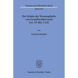 Der Schutz des Wesensgehalts von Grundrechten nach Art. 19 Abs. 2 GG. - Ludwig Schneider, Kartoniert (TB)