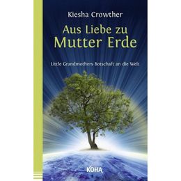Aus Liebe zu Mutter Erde - Kiesha Crowther, Kartoniert (TB)