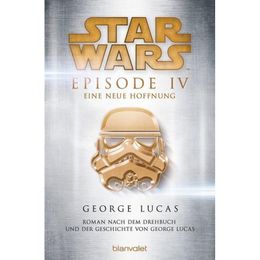 Star Wars(TM) - Episode IV - Eine neue Hoffnung / Star Wars Bd.6 - George Lucas, Taschenbuch